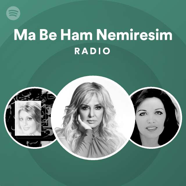 Ma Be Ham Nemiresim Radio - playlist by Spotify | Spotify