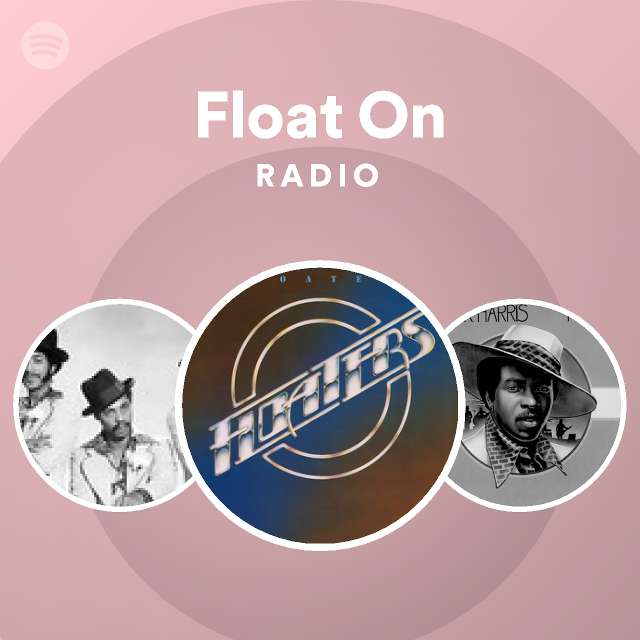 Float On Radio - playlist by Spotify | Spotify