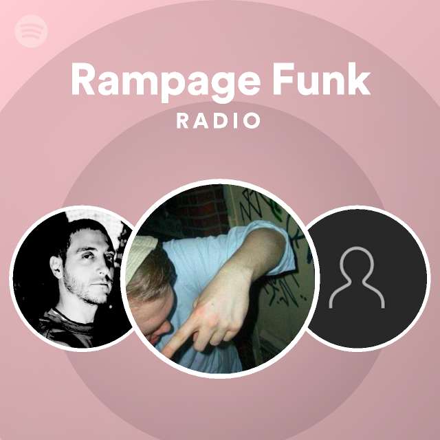 Rampage Funk Radio - playlist by Spotify | Spotify