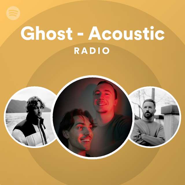 Ghost - Acoustic Radio | Spotify Playlist