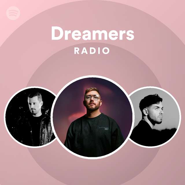 Dreamers Radio - playlist by Spotify | Spotify