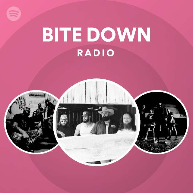 BITE DOWN Radio - playlist by Spotify | Spotify