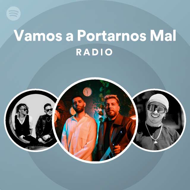 Vamos a Portarnos Mal Radio - playlist by Spotify | Spotify