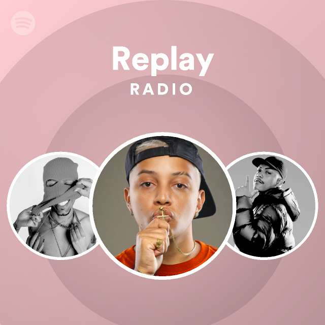 Replay Radio - playlist by Spotify | Spotify