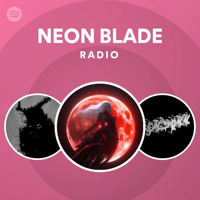 NEON BLADE Radio - playlist by Spotify | Spotify