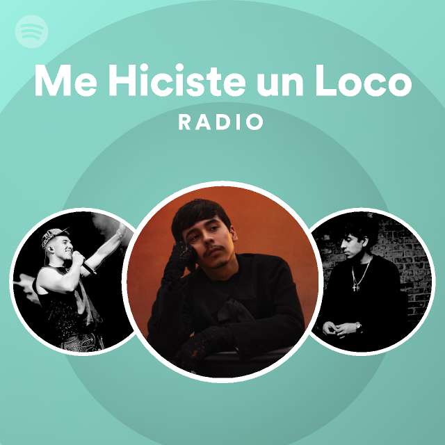 Me Hiciste un Loco Radio | Spotify Playlist