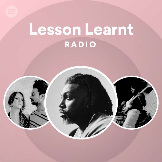 Lesson Learnt Radio - playlist by Spotify | Spotify
