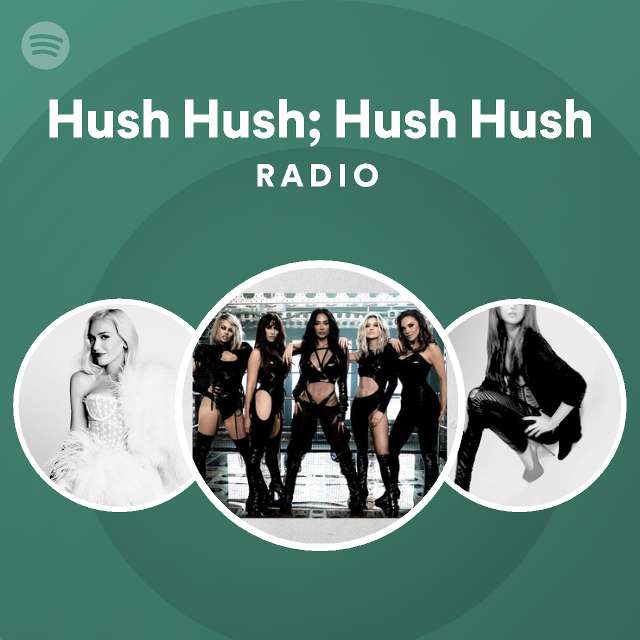 Hush Hush; Hush Hush Radio - playlist by Spotify | Spotify