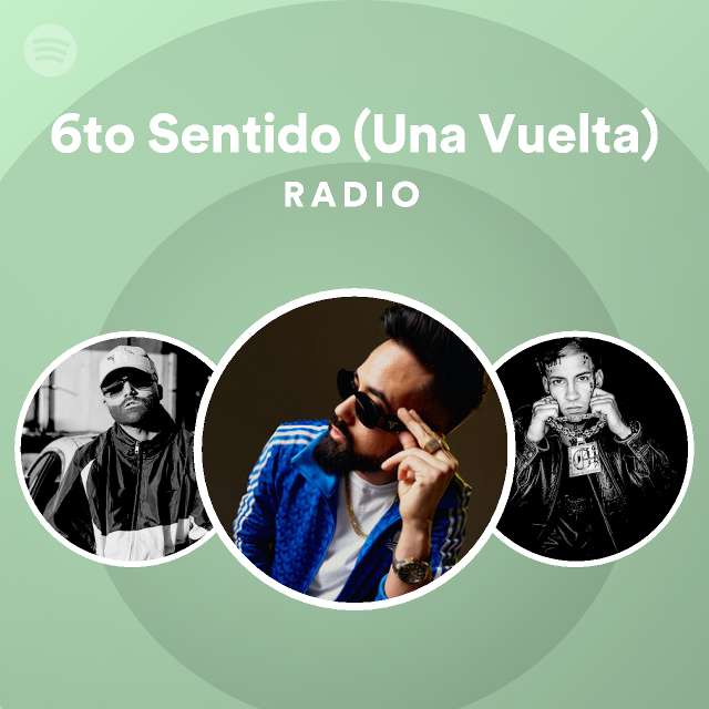 6to Sentido (Una Vuelta) Radio - playlist by Spotify | Spotify