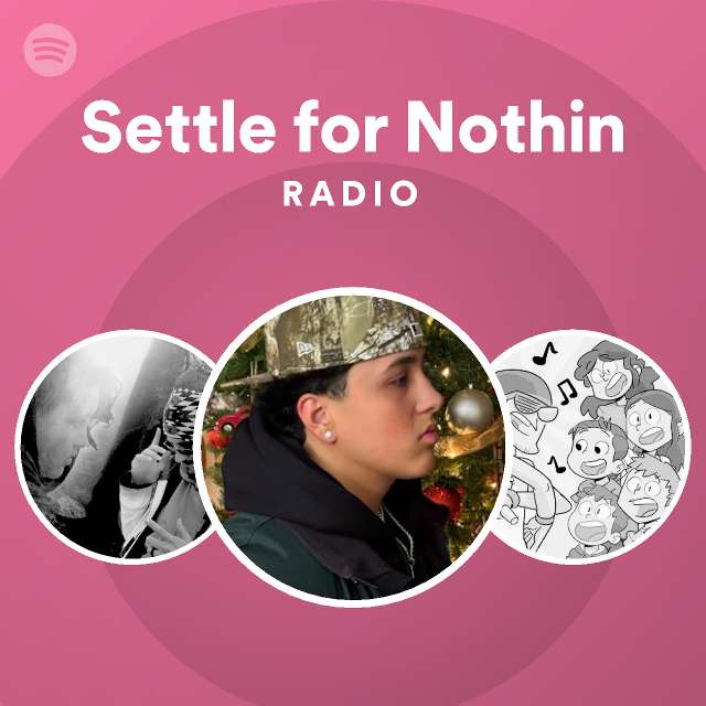 Settle for Nothin Radio - playlist by Spotify | Spotify