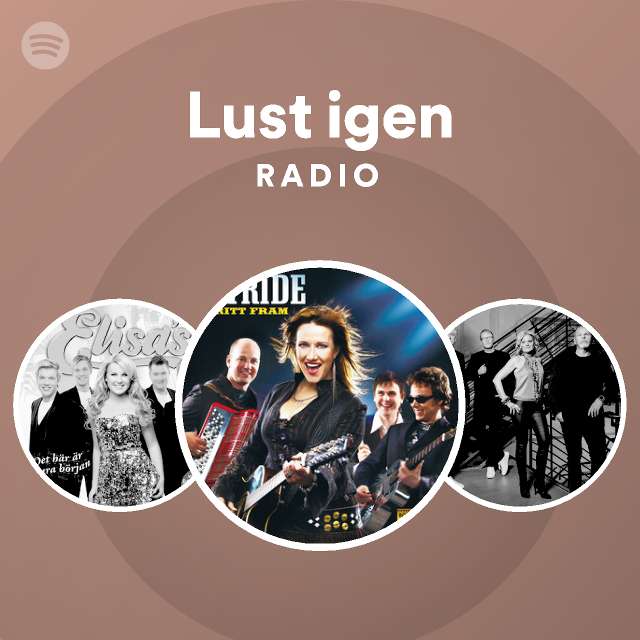 Lust igen Radio - playlist by Spotify | Spotify