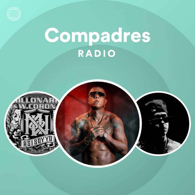 Compadres Radio - playlist by Spotify | Spotify