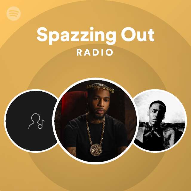 Spazzing Out Radio | Spotify Playlist