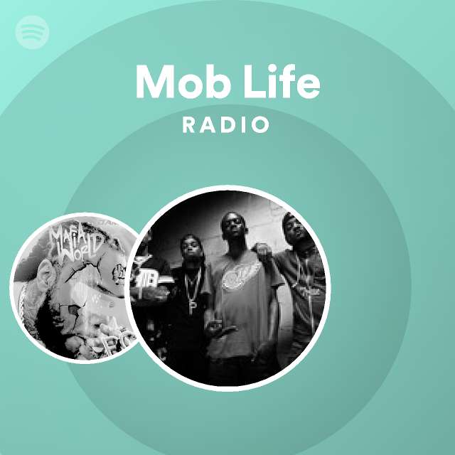 Mob Life Radio - playlist by Spotify | Spotify