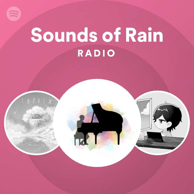 Sounds of Rain Radio - playlist by Spotify | Spotify