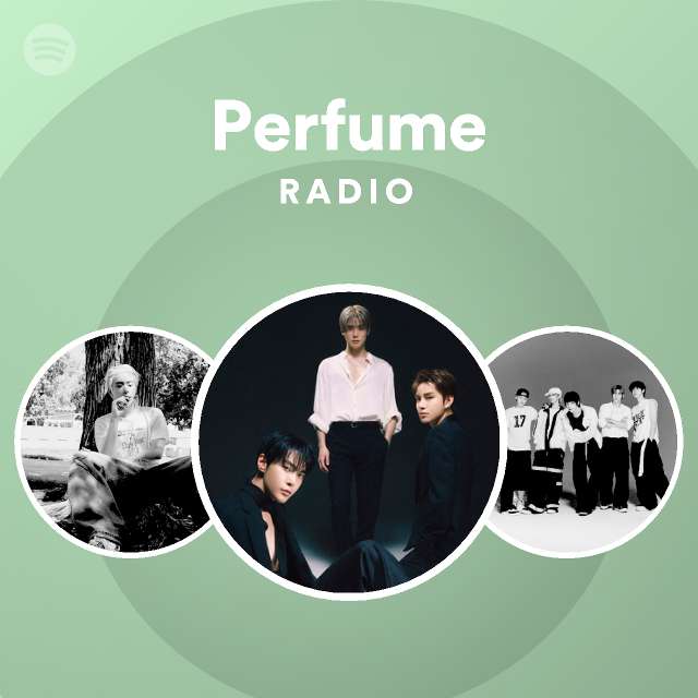 Perfume Radio - playlist by Spotify | Spotify