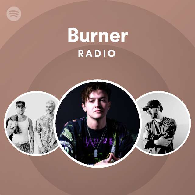 Burner Radio - playlist by Spotify | Spotify
