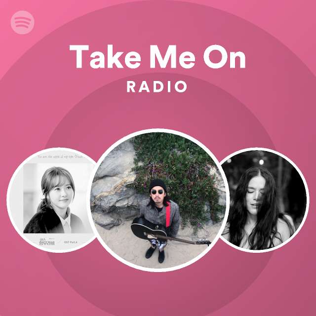 Take Me On Radio - playlist by Spotify | Spotify