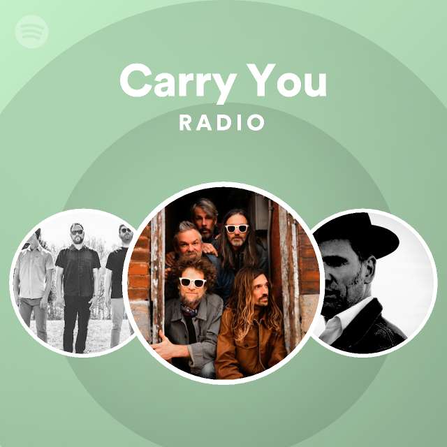 Carry You Radio - playlist by Spotify | Spotify