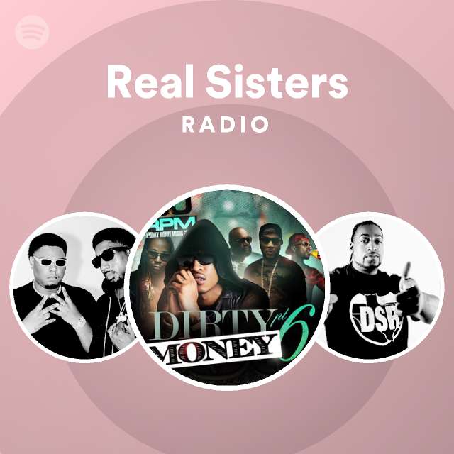Real Sisters Radio Playlist By Spotify Spotify