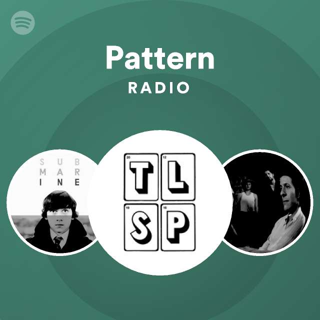 Pattern Radio - playlist by Spotify | Spotify