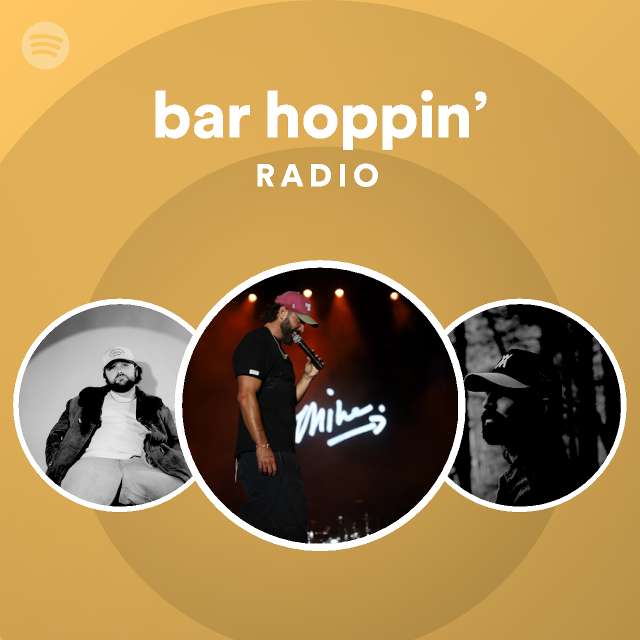 bar hoppin’ Radio | Spotify Playlist