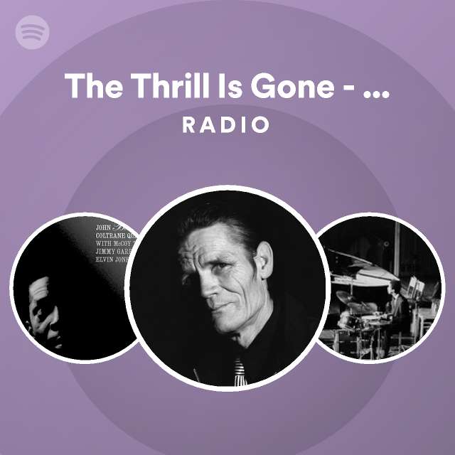 The Thrill Is Gone - Vocal Version Radio | Spotify Playlist