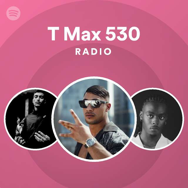 T Max 530 Radio - playlist by Spotify | Spotify