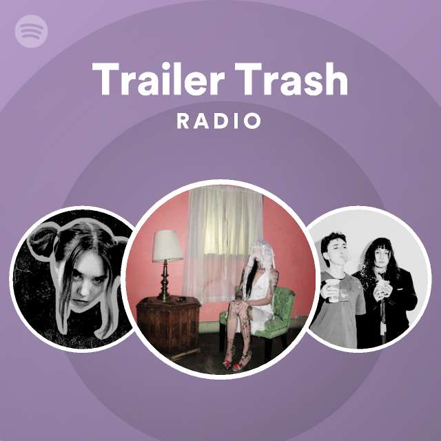 Trailer Trash Radio - playlist by Spotify | Spotify