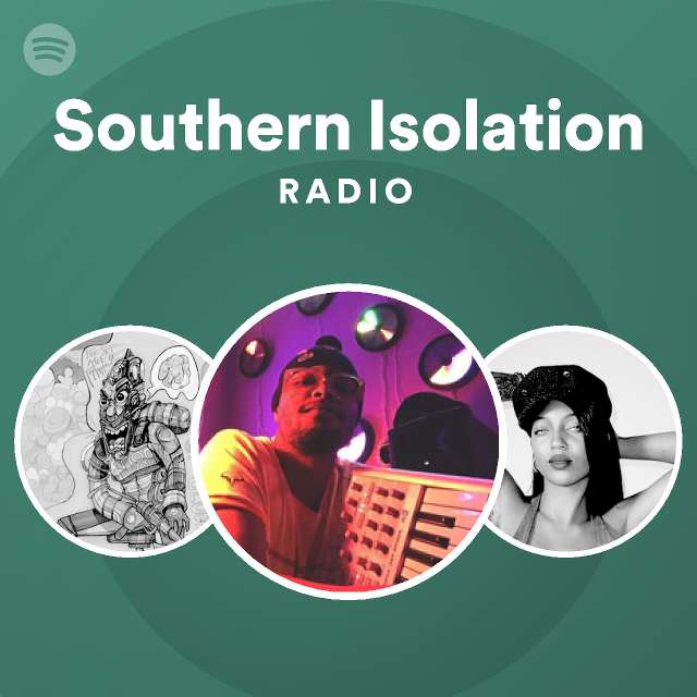 Southern Isolation Radio - playlist by Spotify | Spotify