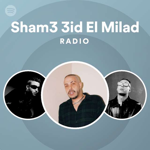Sham3 3id El Milad Radio - playlist by Spotify | Spotify