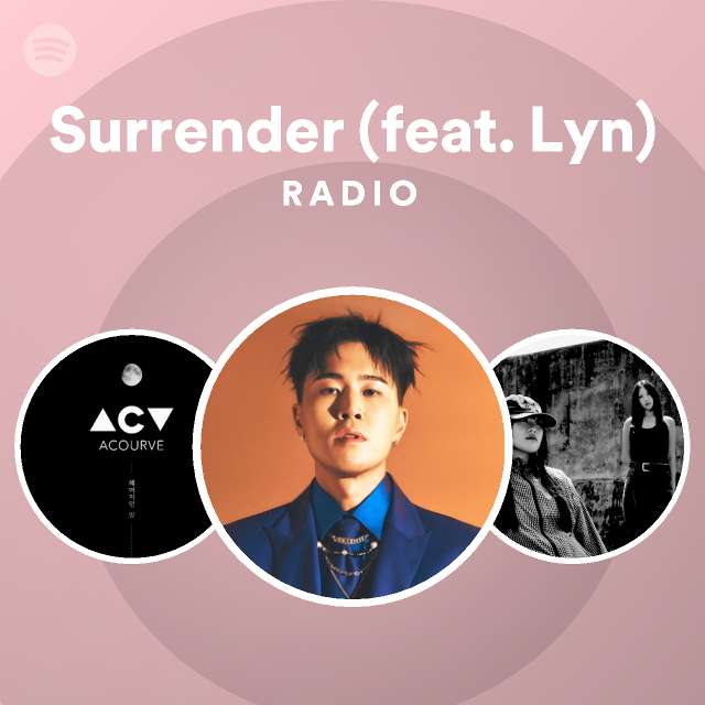 Surrender (feat. Lyn) Radio - playlist by Spotify | Spotify