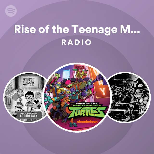 Rise of the Teenage Mutant Ninja Turtles Main Title Radio - playlist by ...