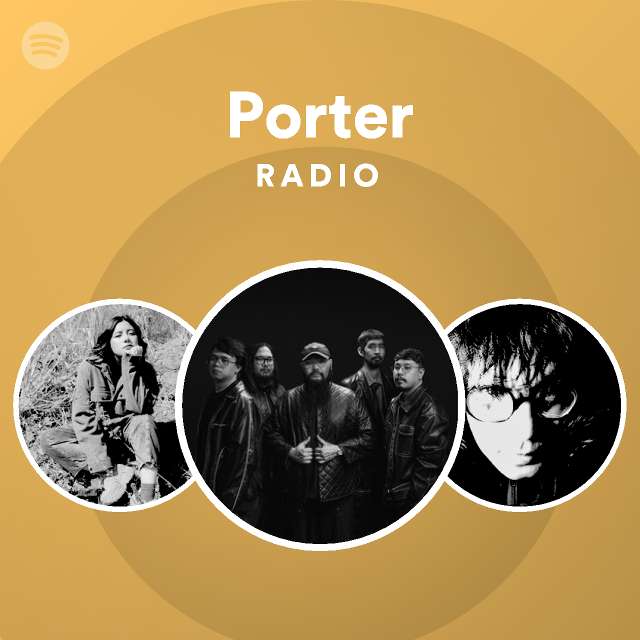 Porter Radio - playlist by Spotify | Spotify
