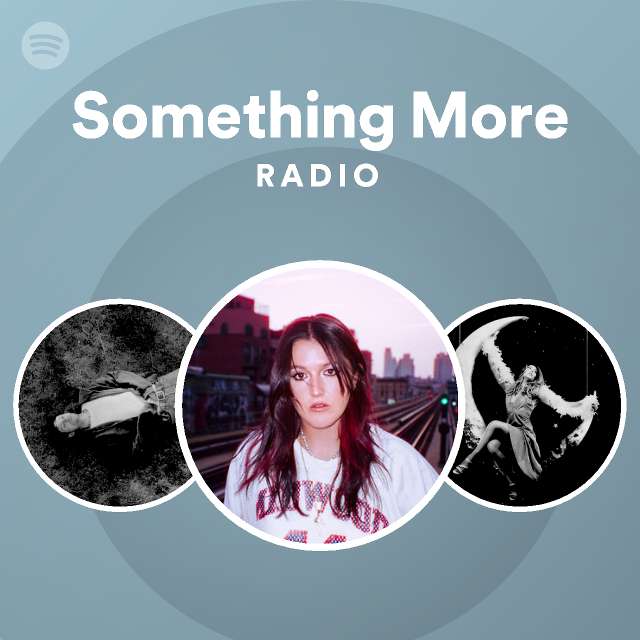 Something More Radio - playlist by Spotify | Spotify
