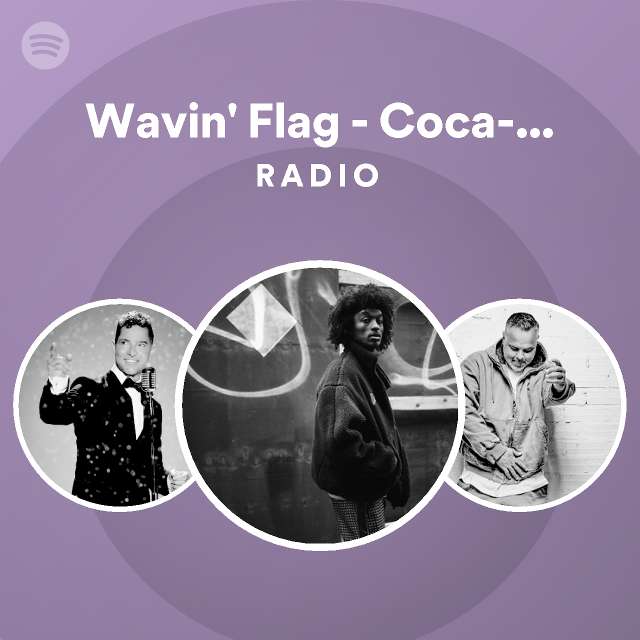 Wavin' Flag - Coca-Cola® Spanish Celebration Mix Radio - playlist by ...