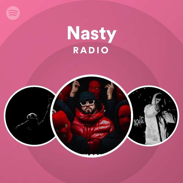 Nasty Radio - playlist by Spotify | Spotify