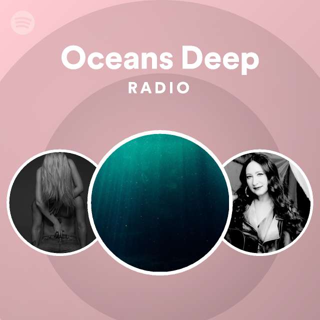 Oceans Deep Radio - playlist by Spotify | Spotify