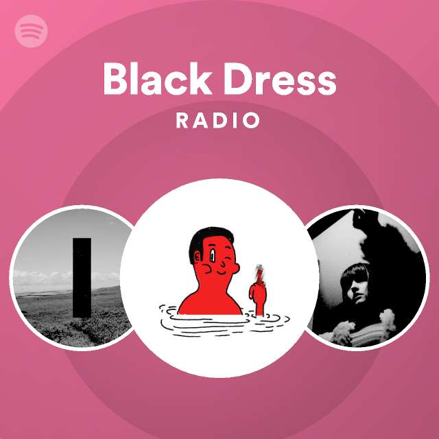 Black Dress Radio - playlist by Spotify | Spotify