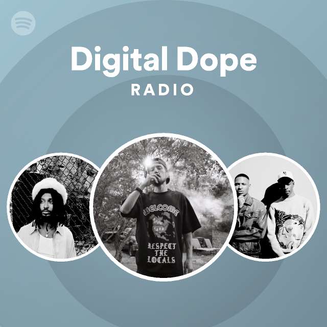 Digital Dope Radio - playlist by Spotify | Spotify