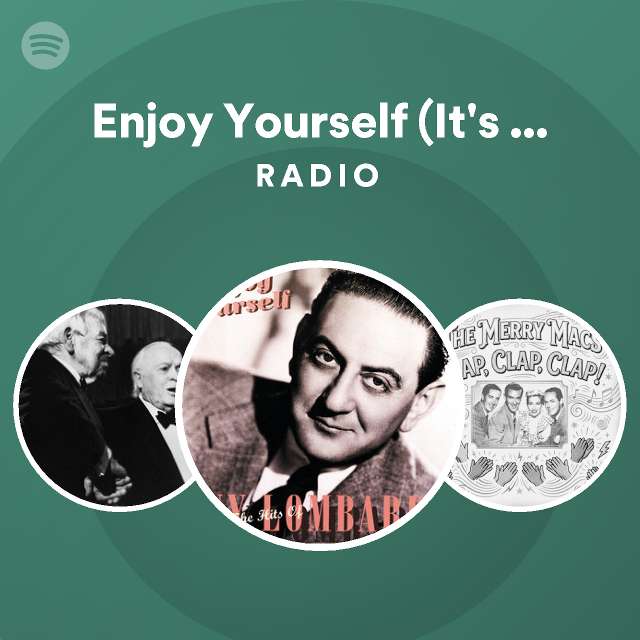 Enjoy Yourself (It's Later Than You Think) Radio - playlist by Spotify ...