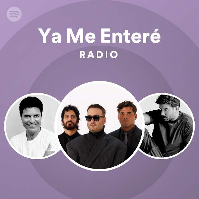 Ya Me Enteré Radio - playlist by Spotify | Spotify