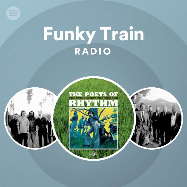 Funky Train Radio - playlist by Spotify | Spotify