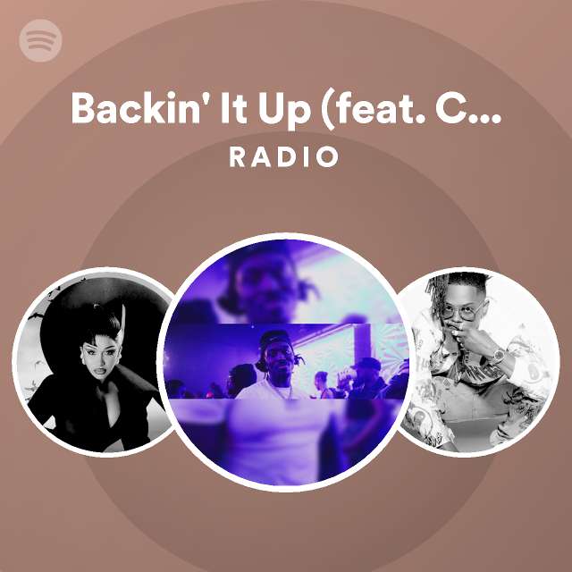 Backin' It Up (feat. Cardi B) Radio - playlist by Spotify | Spotify