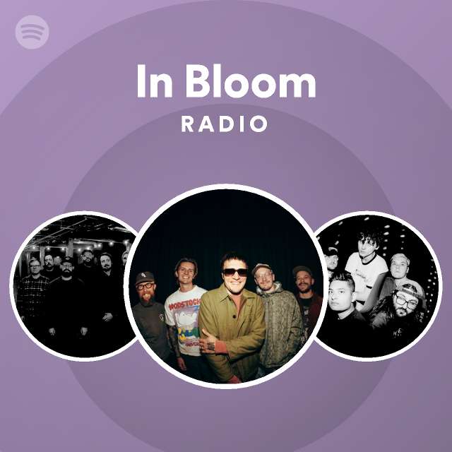 In Bloom Radio - playlist by Spotify | Spotify