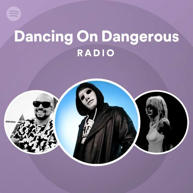 Dancing On Dangerous Radio Spotify Playlist