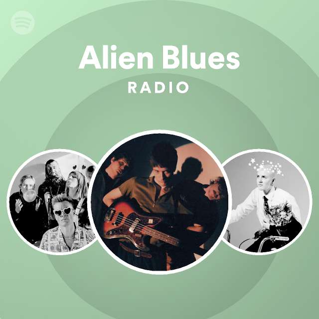 Alien Blues Radio - playlist by Spotify | Spotify