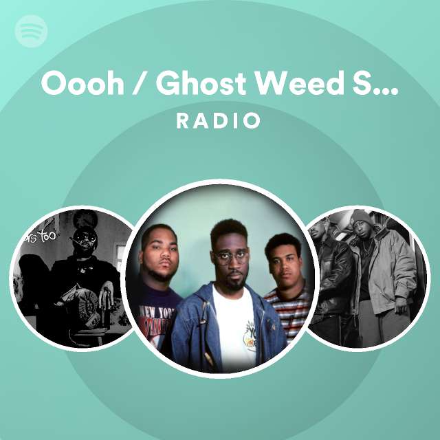 Oooh / Ghost Weed Skit 01 Radio - playlist by Spotify | Spotify