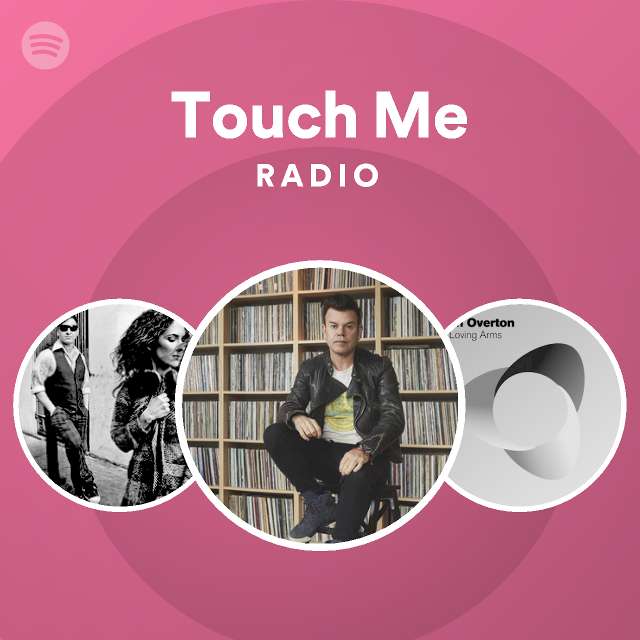 Touch Me Radio - playlist by Spotify | Spotify