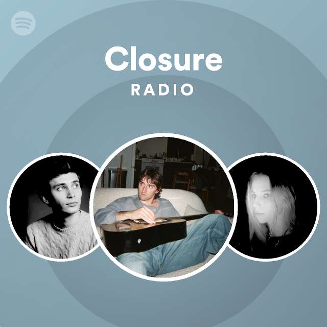 Closure Radio - playlist by Spotify | Spotify